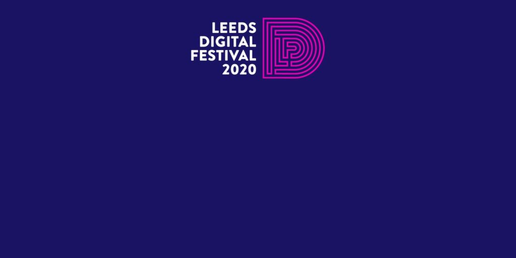 Leeds Digital Festival launches with over 100 virtual events - Prolific ...