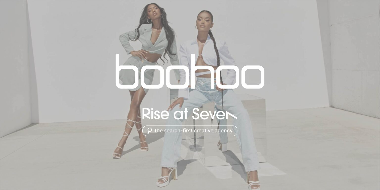 Rise at Seven appointed by boohoo and boohooMAN to drive SEO and ...