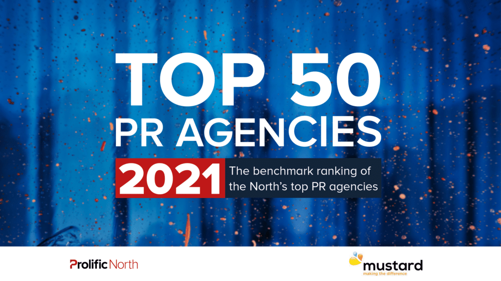 The Prolific North Top 50 PR Agencies 2021 - Prolific North