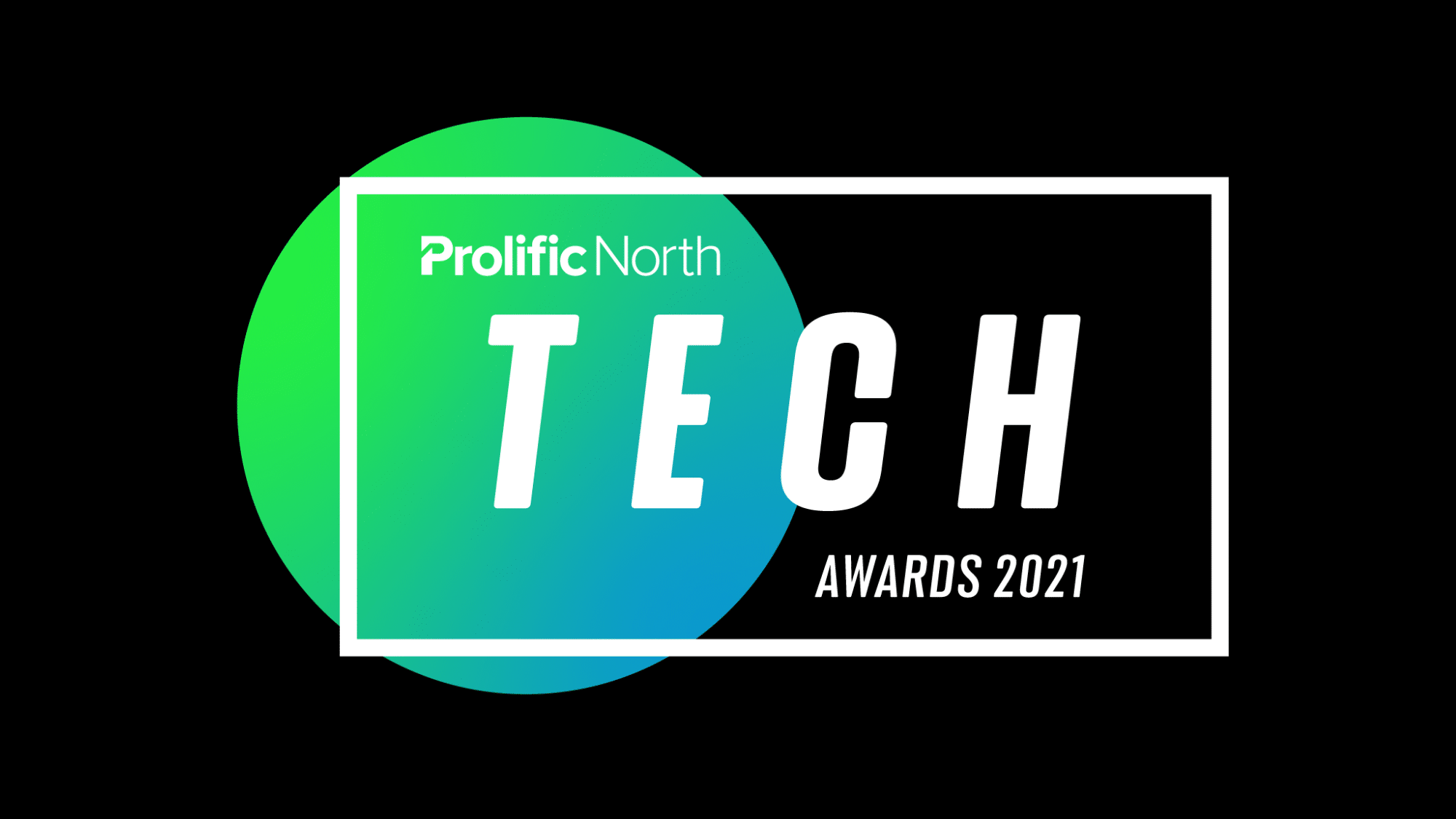 The Prolific North Tech Awards 2021: The Shortlist - Prolific North