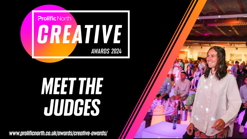 Meet the judges for the Prolific North Creative Awards 2024 - Prolific ...