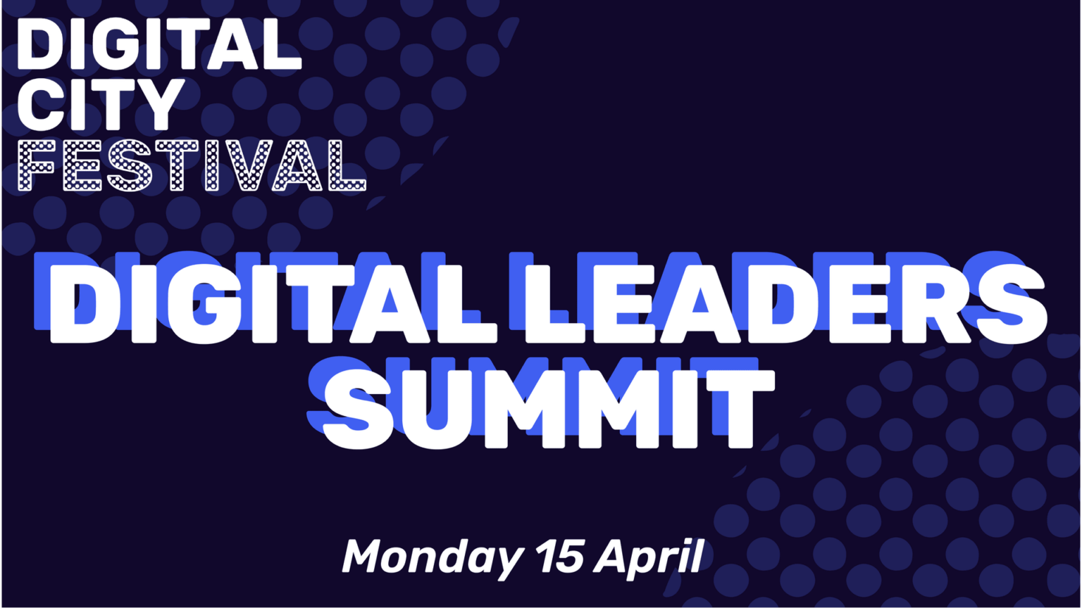 DCF Anchor Event: Digital Leaders Summit & Reception - Prolific North