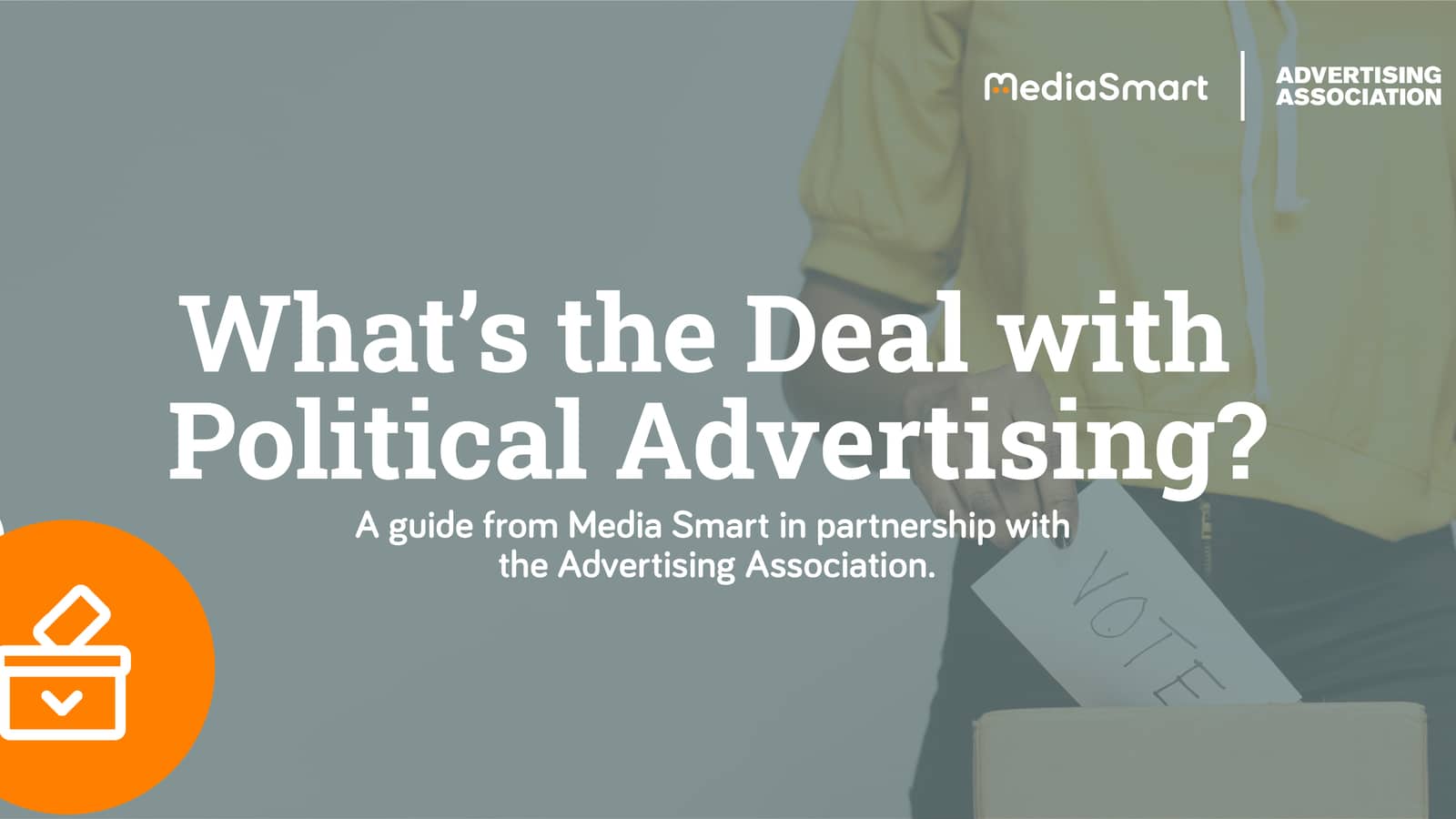 Media Smart and Advertising Association publish political advertising ...