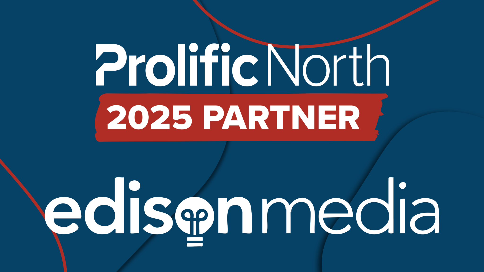 Full-service agency Edison Media becomes latest Prolific North Partner ...