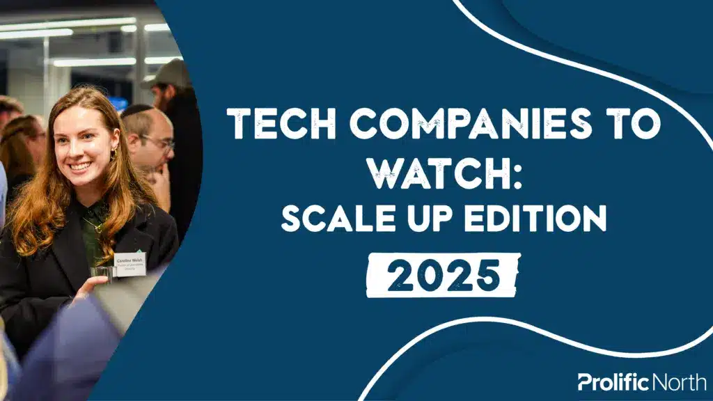 Is your Northern tech company a scale-up to watch? Here's how to submit ...