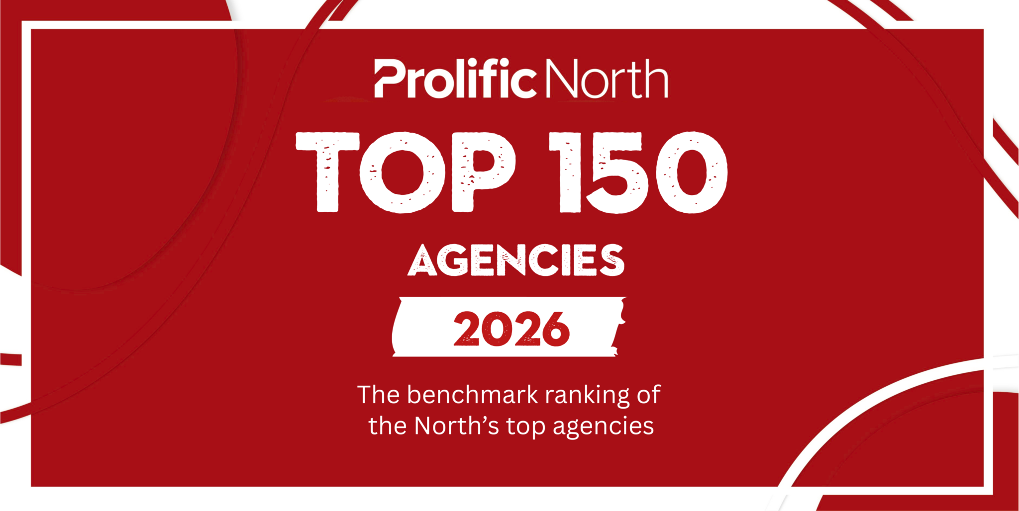 Prolific North unveils new unified Top 150 Agency ranking for 2026 ...